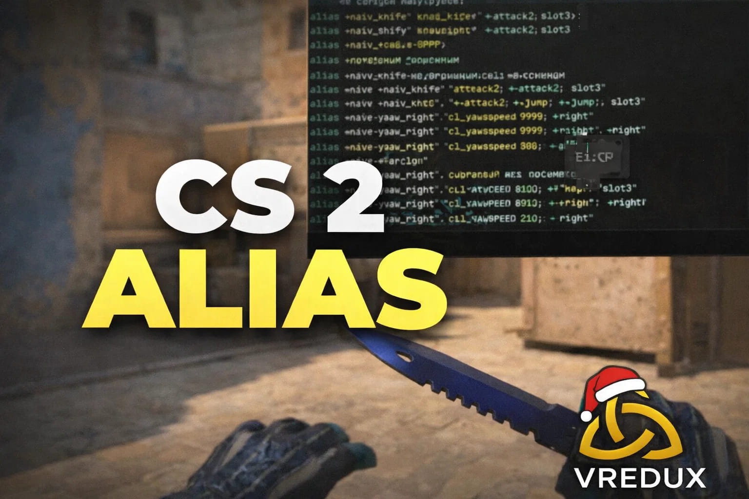 Alias command in CS2 (CS:GO) | VREDUX.COM